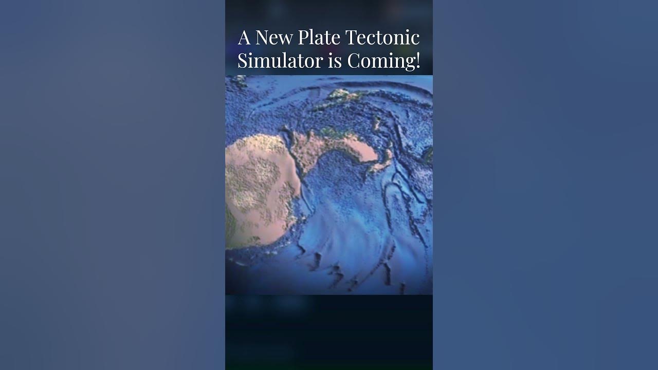A New Plate Tectonics Simulator is Coming! #continentaldrift #earth # ...