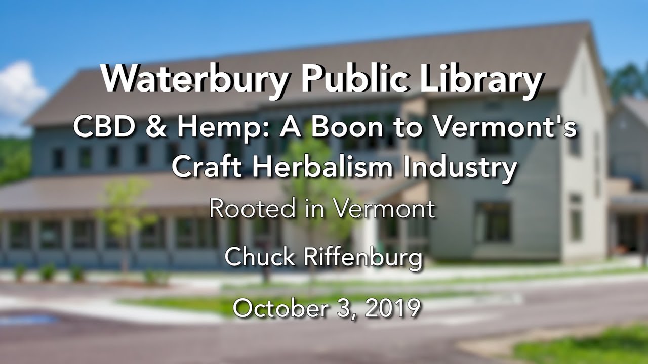 Waterbury Public Library - CBD & Hemp: A Boon to Vermont's Craft ...