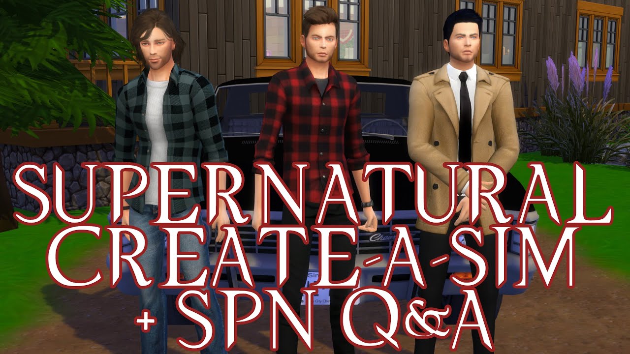 #Sims4 Supernatural CAS (Dean,Sam,Cas)+ SPN-related Q&A - YouTube