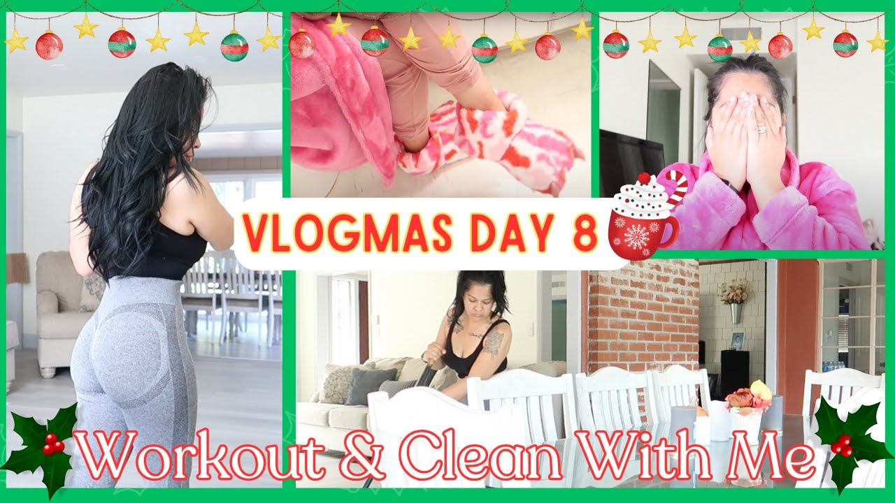 Vlogmas Day 8 Clean And Workout With Me Youtube