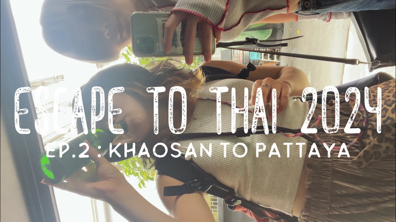 ESCAPE TO THAI(タイ逃避行)2024 eps.2 - YouTube