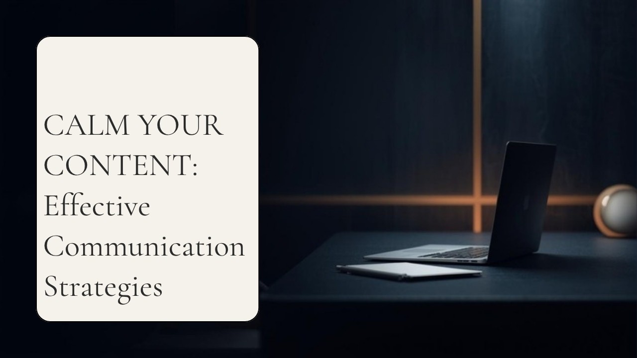 Ep.9-Seven Things to Calm Your Content: Key to Effective Communication ...