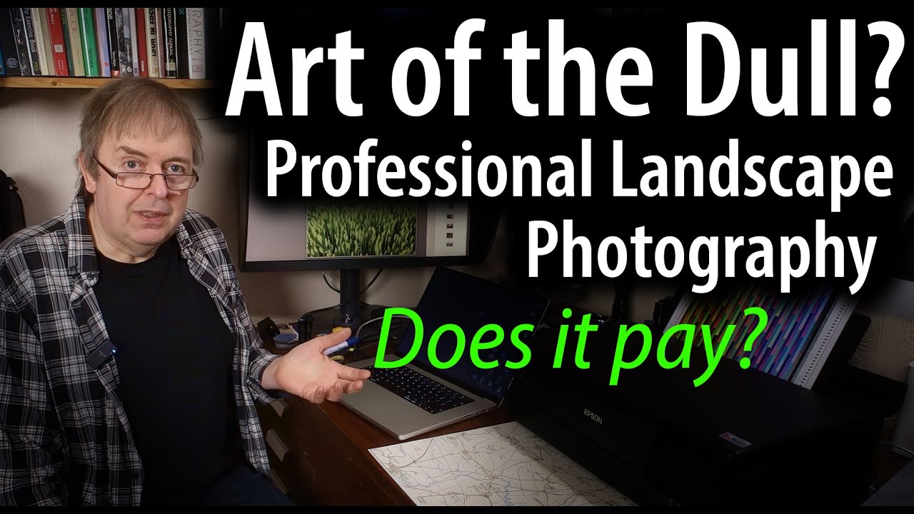 Art of the Dull? My professional landscape photography. Who pays me and ...