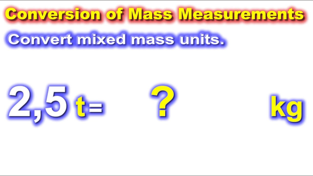 CONVERSİON OF MASS MEASUREMENT 2 - YouTube