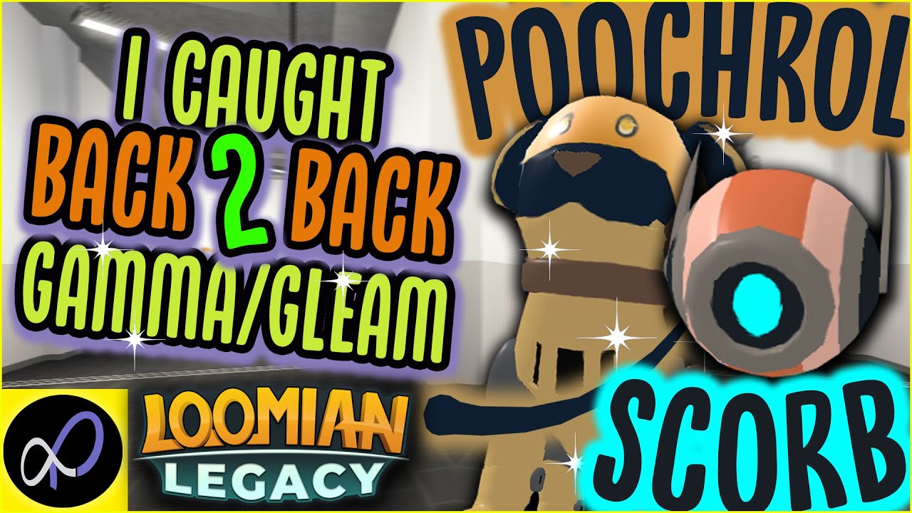OMG! I Caught GAMMA Poochrol & GLEAM Scorb BACK2BACK - Loomian Legacy ...