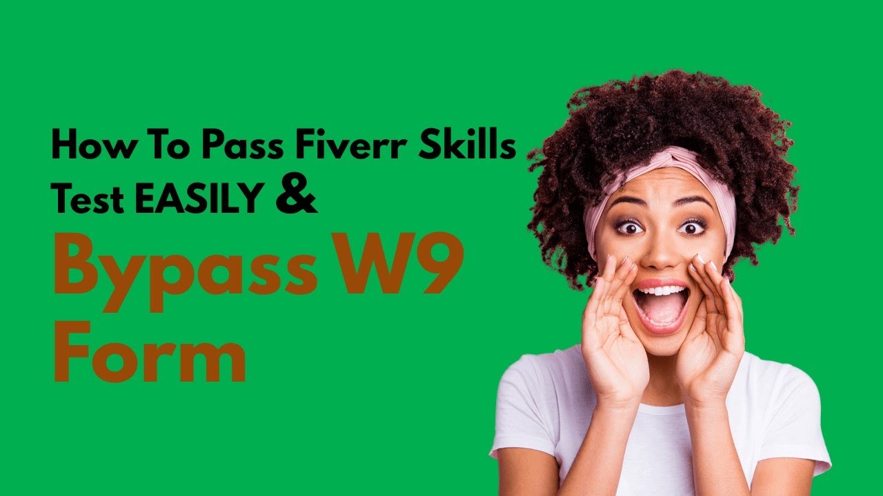 How To Pass Fiverr Skills Test EASILY and Bypass W9 Form - YouTube