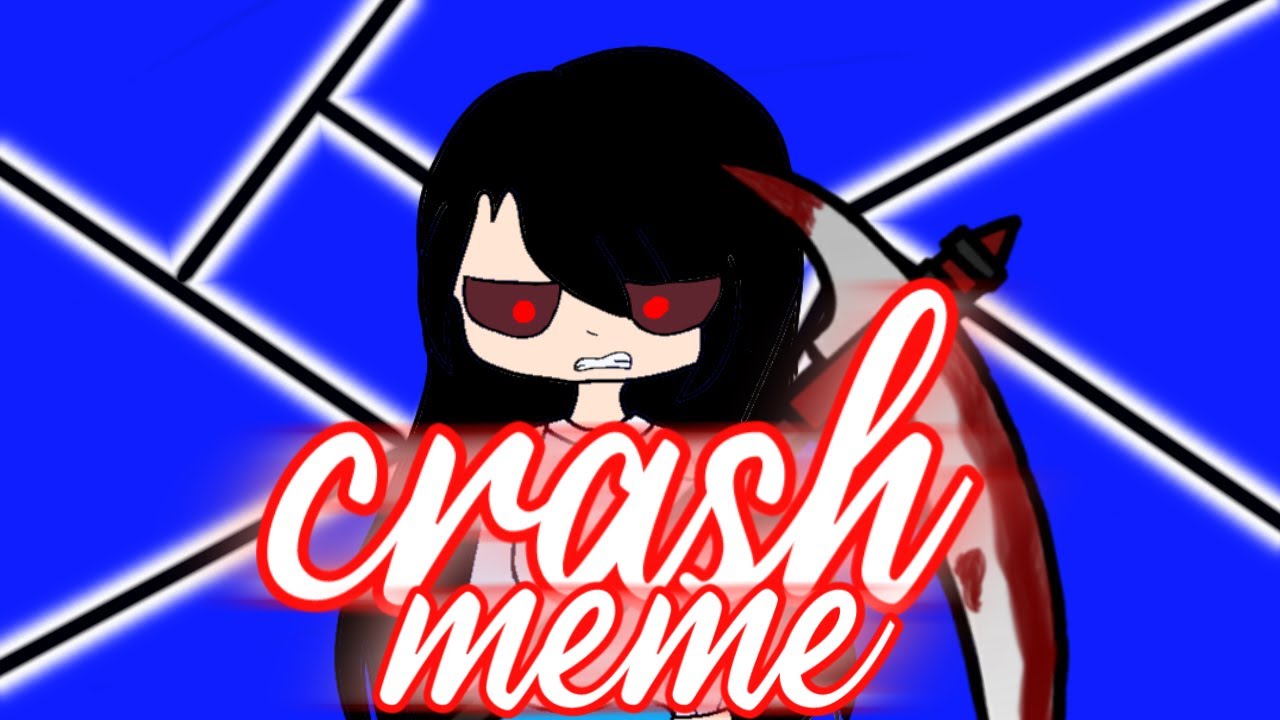 Crash •meme• - YouTube