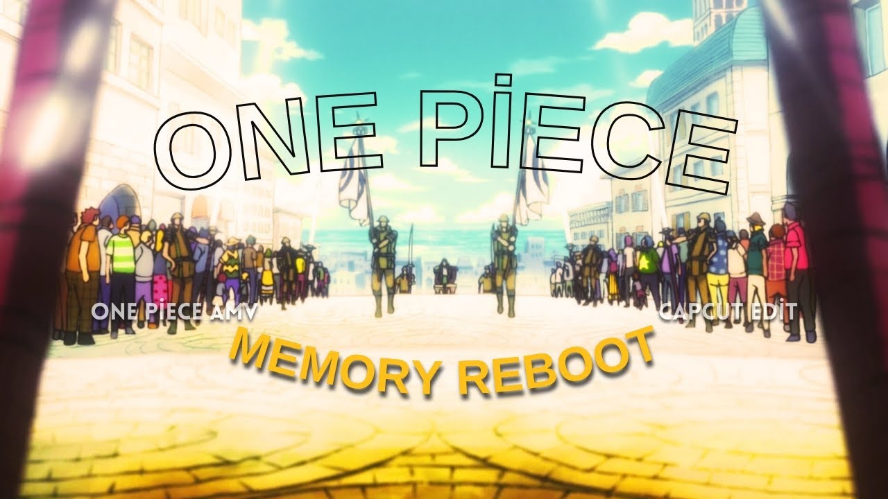 One Piece - 「Memory Reboot」- [EDİT/CAPCUT] - YouTube