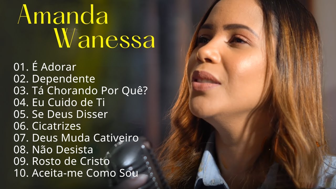 Amanda Wanessa – As melhores músicas e performances em uma maravilhosa ...
