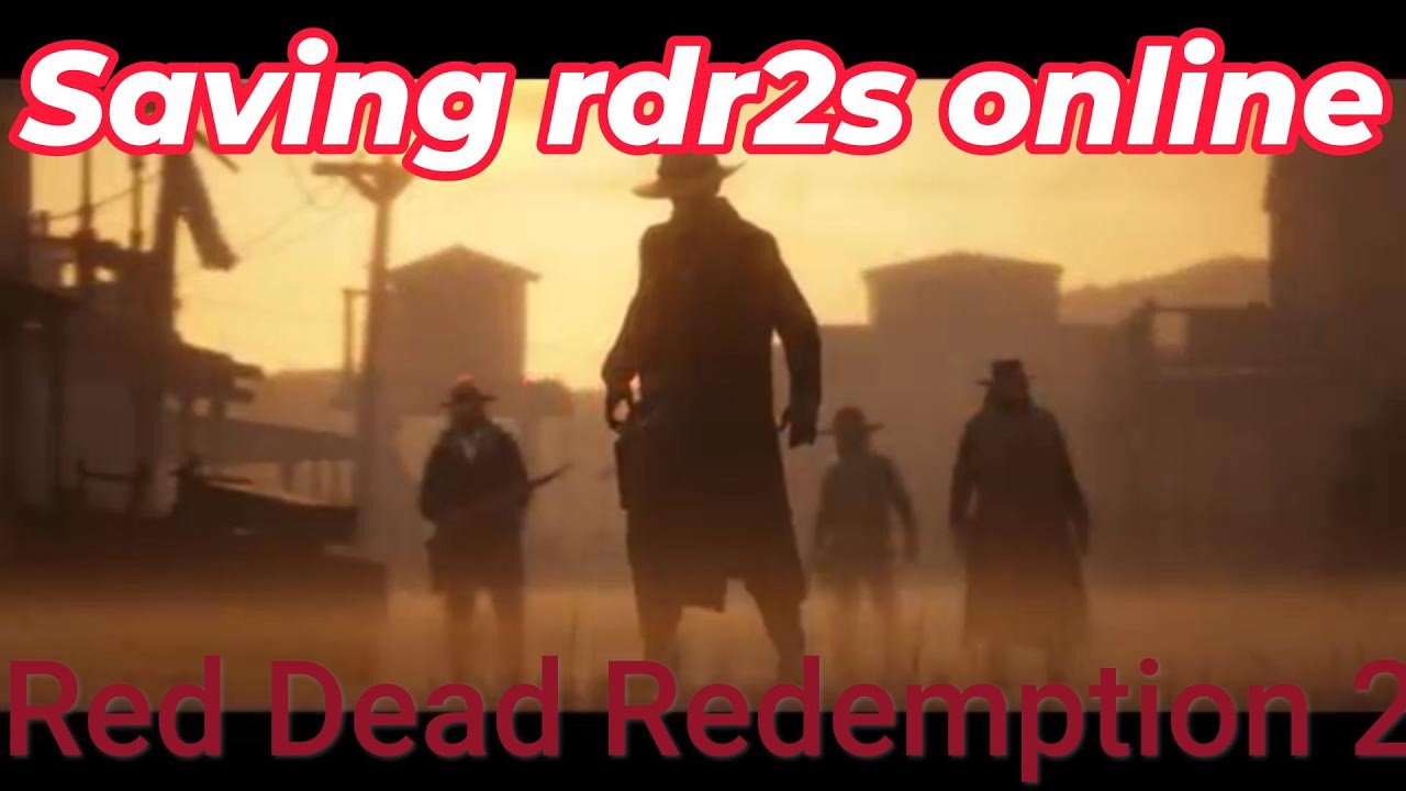 SAVING RED DEAD REDEMPTION 2s ONLINE - YouTube