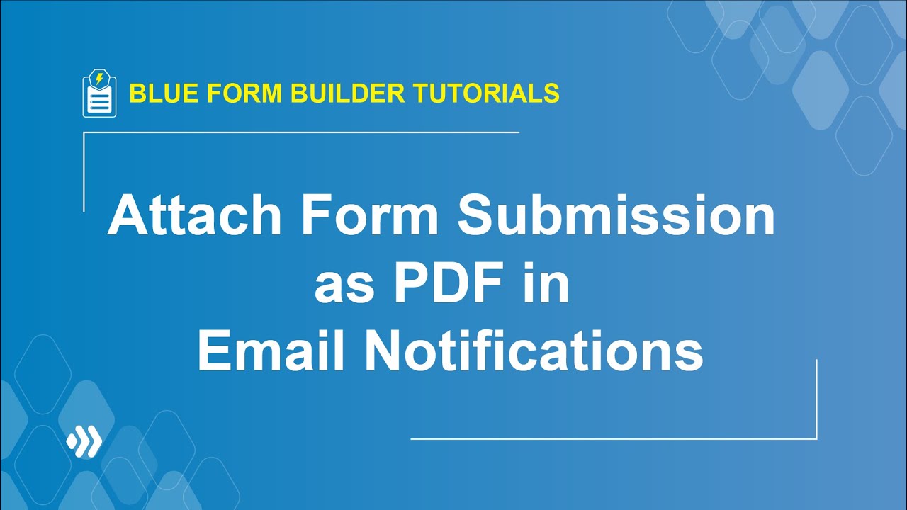 How To Attach Form Submission As PDF In Email Notifications Blue Form Builder Tutorial YouTube How To Attach Form Submission As PDF In Email Notifications Blue Form Builder Tutorial YouTube