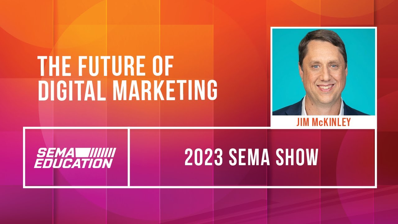 The Future of Digital Marketing | 2023 SEMA Show - YouTube