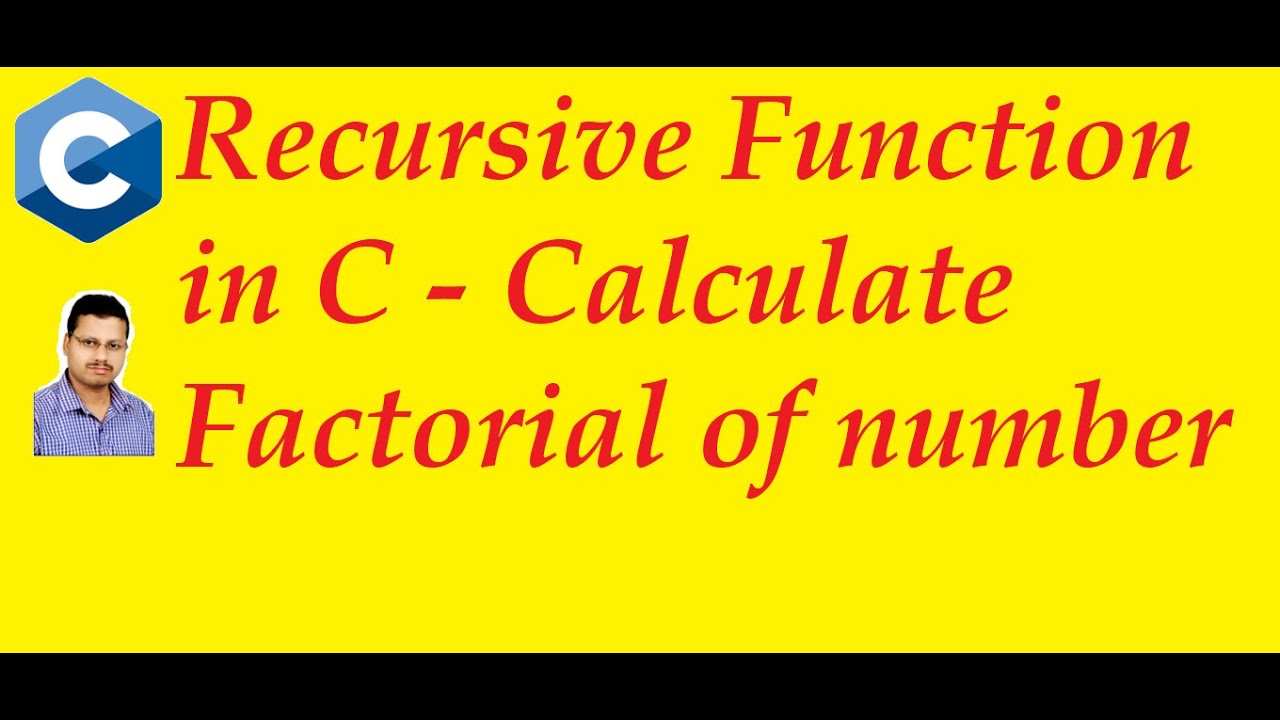 Recursive Function in C | Calculate Factorial of a number | #recursion ...