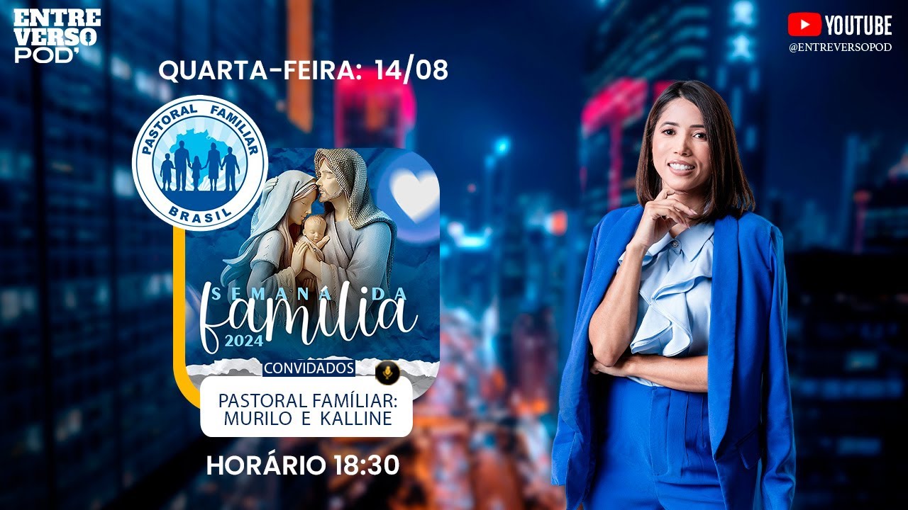 EntreversoPod: Semana Nacional da Família com Pastoral Familiar ...