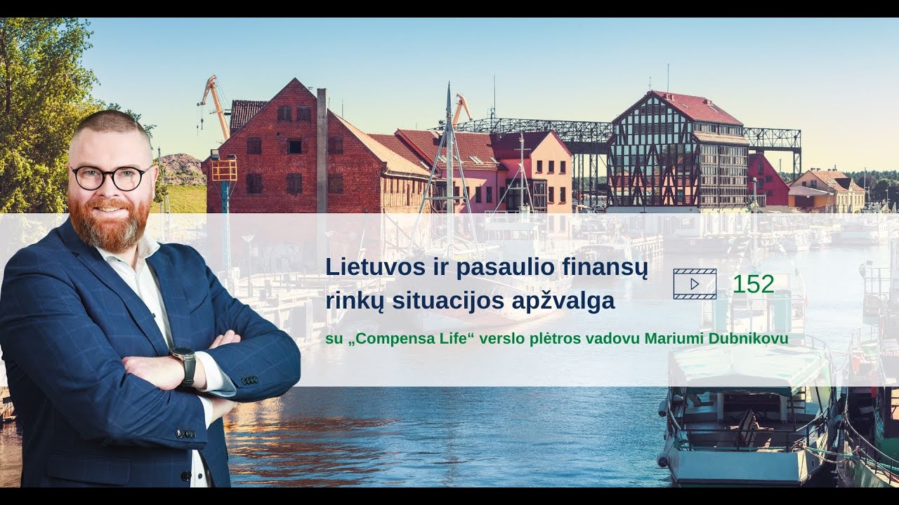 152 ,,Compensa Life" Lietuvos ir pasaulio finansų rinkų apžvalga ...
