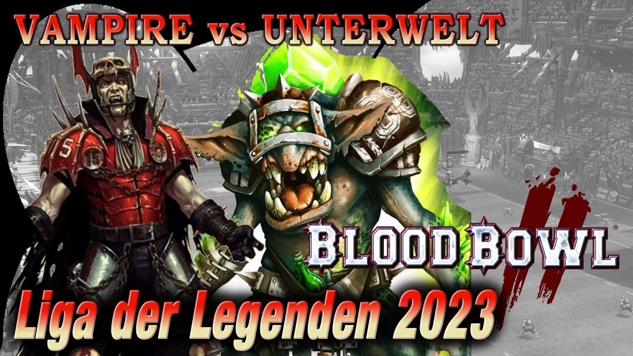 VAMPIRE (Hamster) vs UNTERWELT! LIGA Der LEGENDEN 2023 Blood Bowl ...