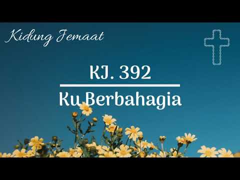 KJ. 392 KU BERBAHAGIA l KARAOKE l LIRIK - YouTube