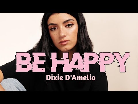 Dixie D'Amelio - Be Happy - YouTube