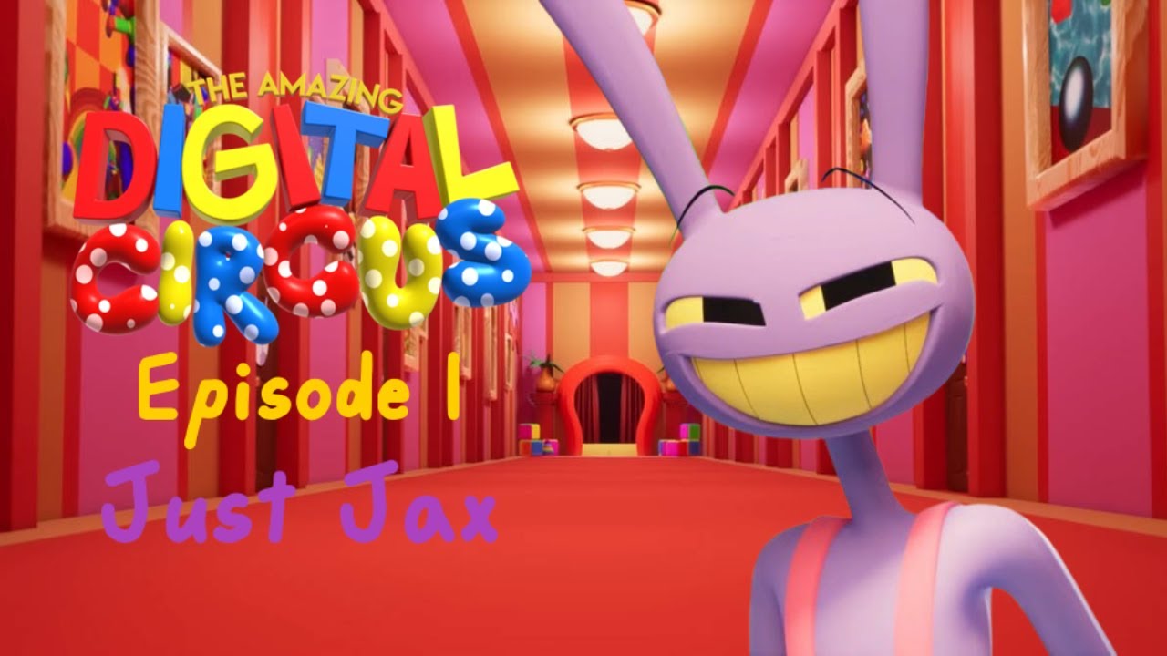 The Amazing Digital Circus Episode 1, but it's Jax - YouTube