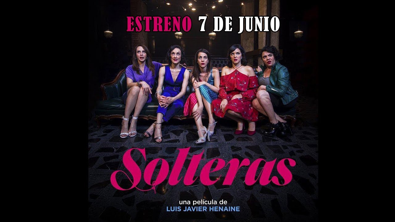 Solteras | Trailer oficial. Estreno 7 de junio. - YouTube