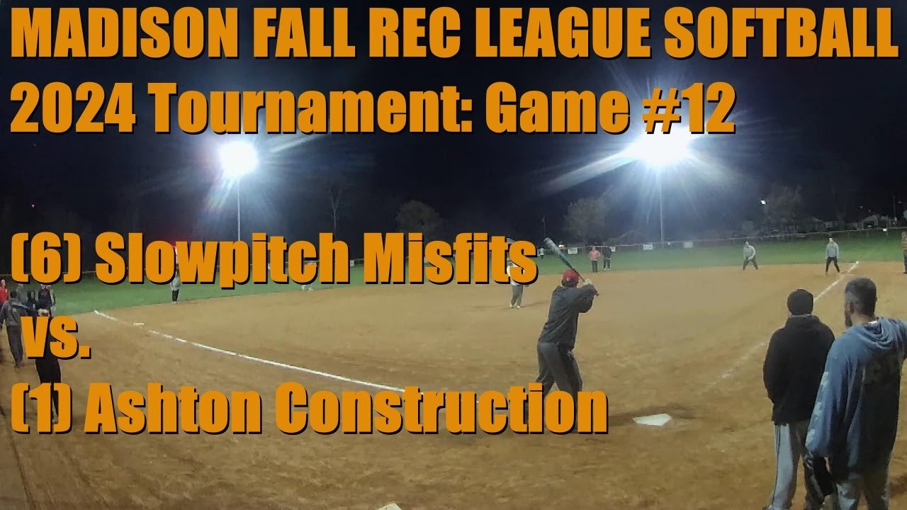 11/12/24 Fall League Tournament: Slowpitch Misfits vs Ashton ...