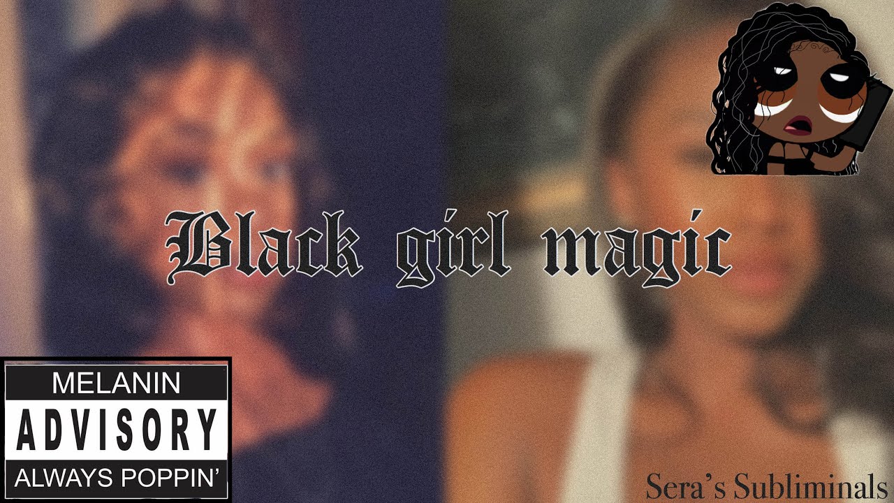 φ(ﾟ ωﾟ//）♡ Black Girl Magic *。Subliminal - YouTube