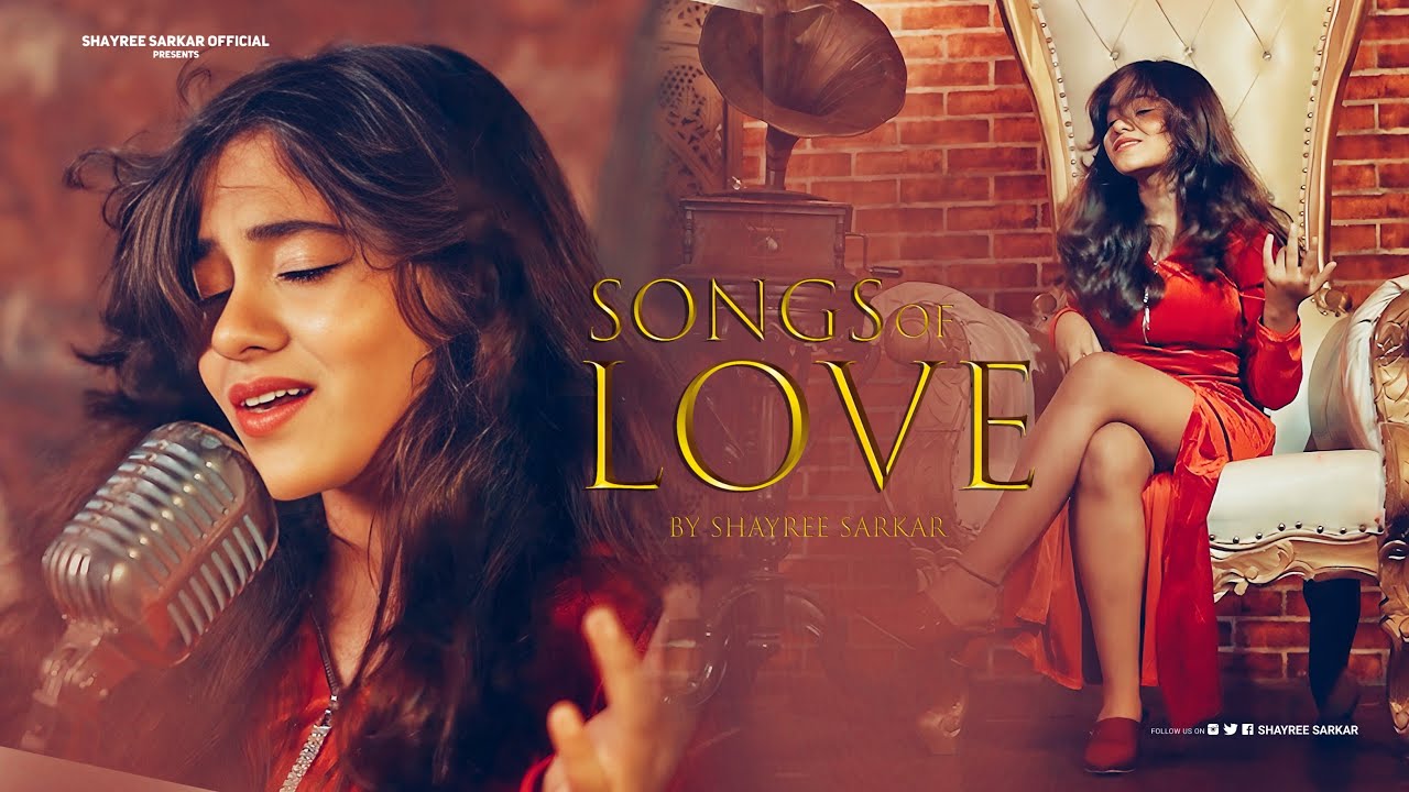 Songs of Love | Shayree Sarkar | @shayreesarkarofficial | New Music ...