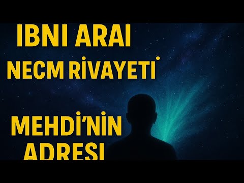 Hz Mehdi'nin Adresi Bulundu,İbni Arabi'nin Mehdi Sırrı Açığa Çıktı,Necm ve Deccal Rivayetleri(#mehdi
