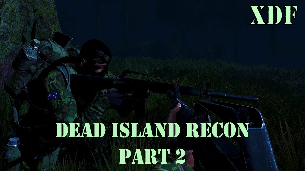 Dead Island Recon Part 2 - XDF - SOG Prairie Fire - Arma 3 - YouTube