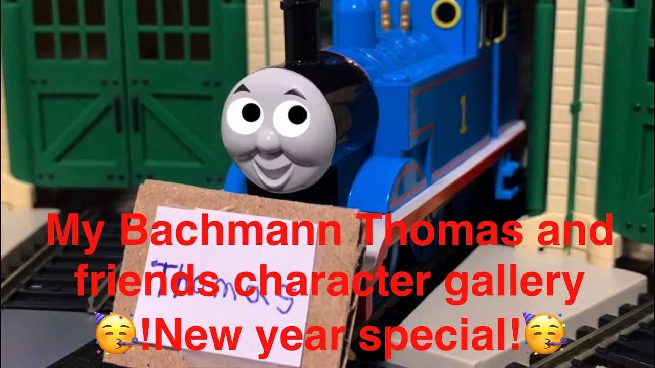 My Bachmann Thomas and friends character gallery (🥳new years special🥳 ...
