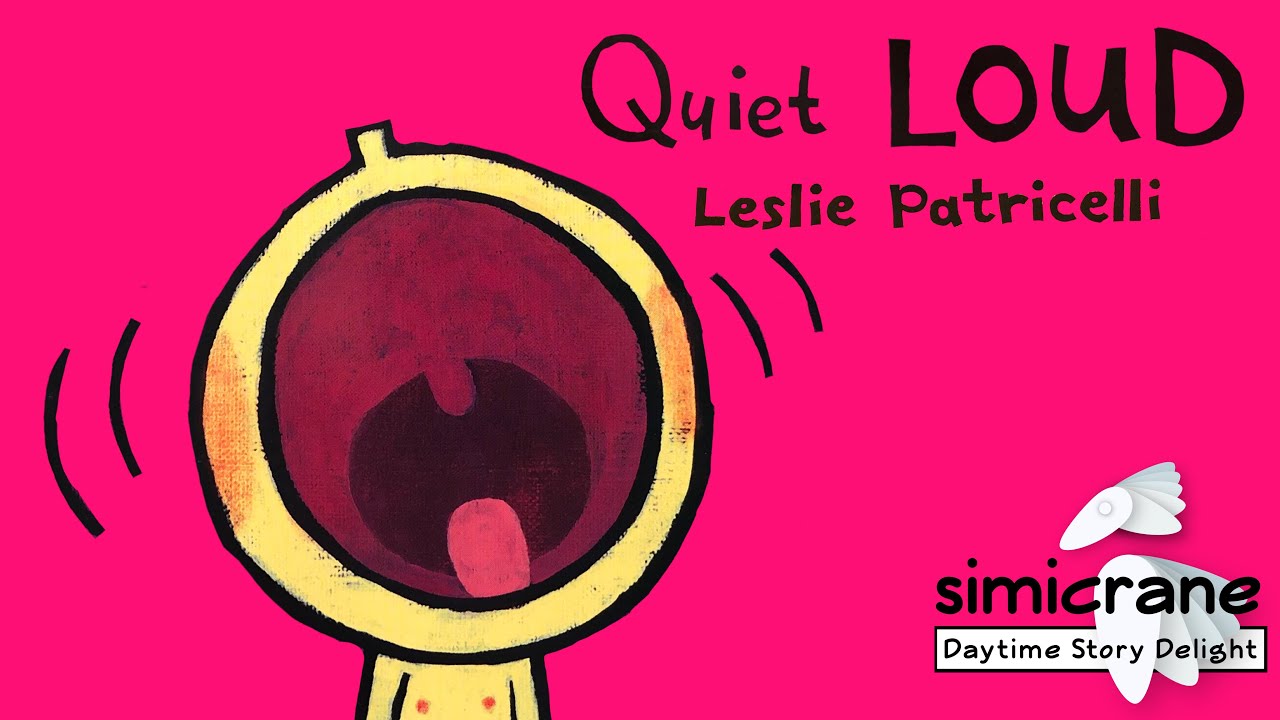 Quiet LOUD | Leslie Patricelli | @simicrane - YouTube