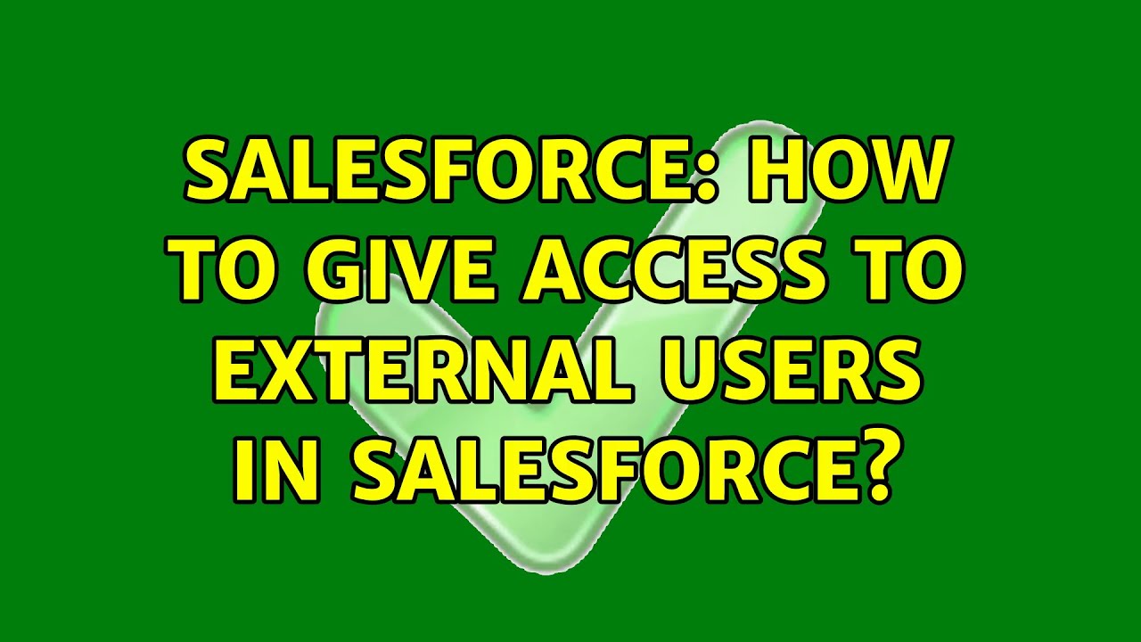Salesforce How To Give Access To External Users In Salesforce YouTube Salesforce How To Give Access To External Users In Salesforce YouTube