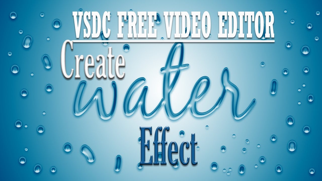 How To Create Water Effect In Vsdc Free Video Editor YouTube How To Create Water Effect In Vsdc Free Video Editor YouTube