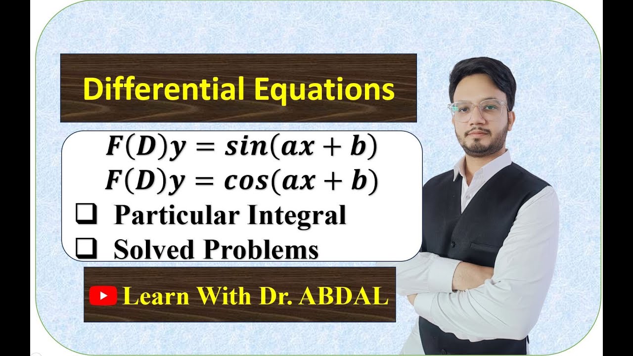 F(D)y=sin(ax+b)/cos(ax+b) | Particular Integral | General Solution=C.F ...