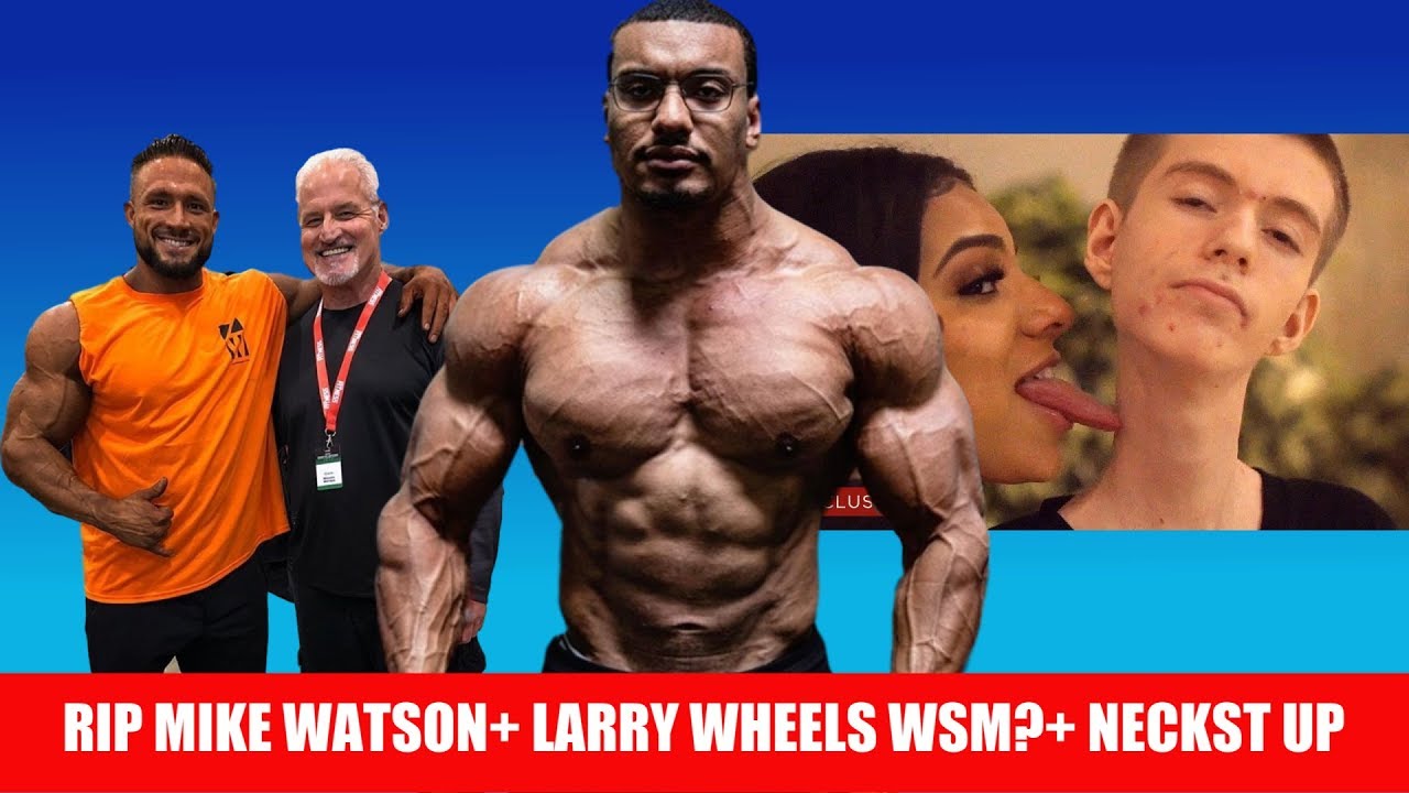 Larry Wheels Next World's Strongest Man? RIP Mike Watson, NECKST UP ...