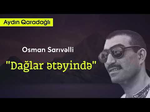 Aydın Qaradağlı - Osman Sarıvəlli: \