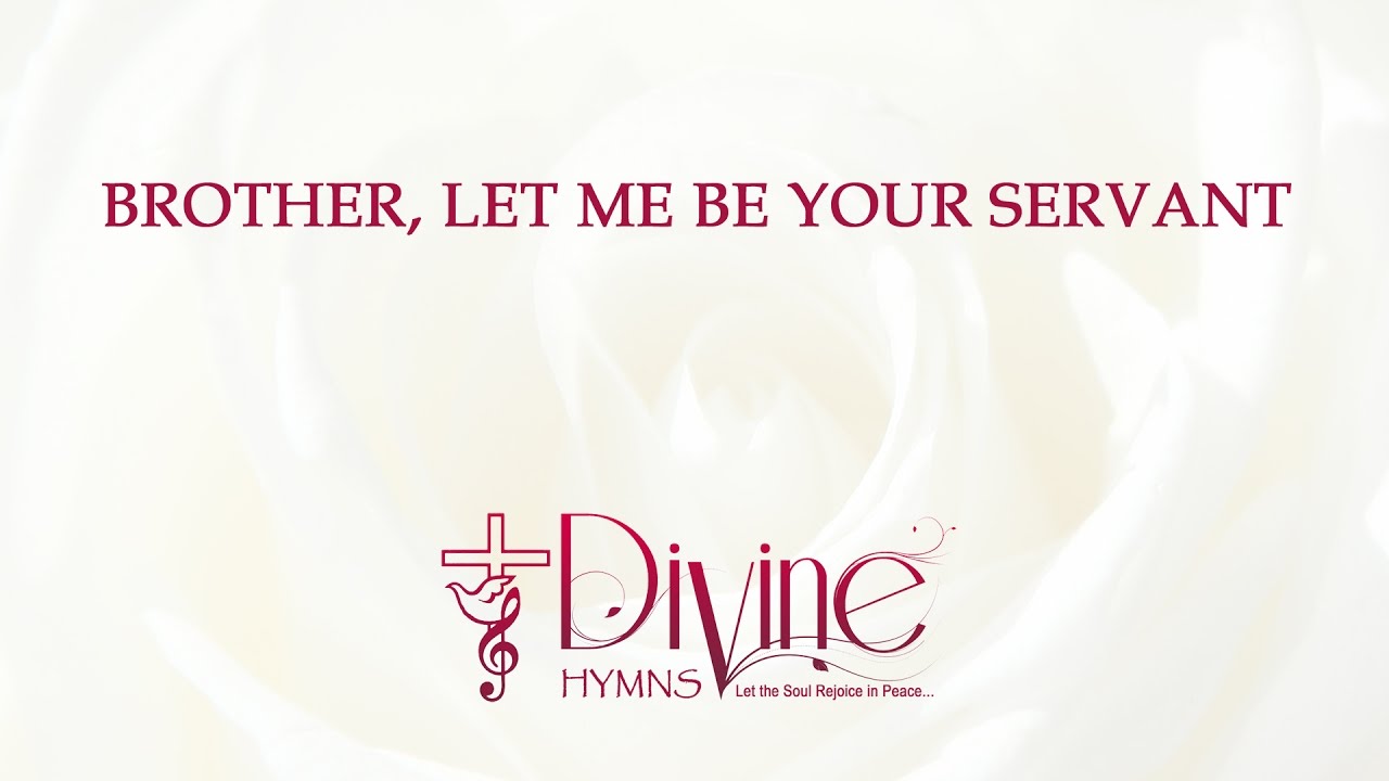 Brother Let Me Be Your Servant - YouTube