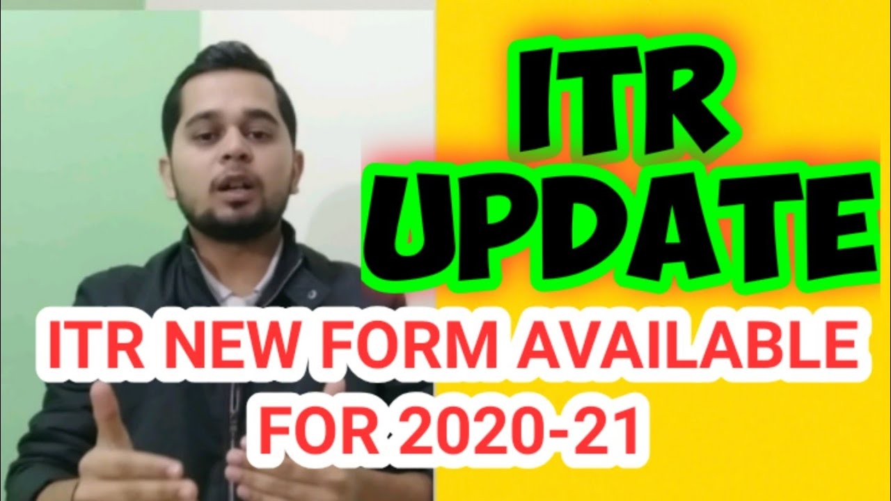 ITR UPDATE | ITR New Form Available For 2020-21 | Income Tax Return ...