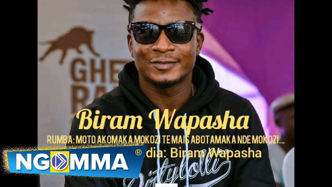 Biram wapasha - Moto akomaka mokozi te. Abotamaka nde mokozi.(Official ...