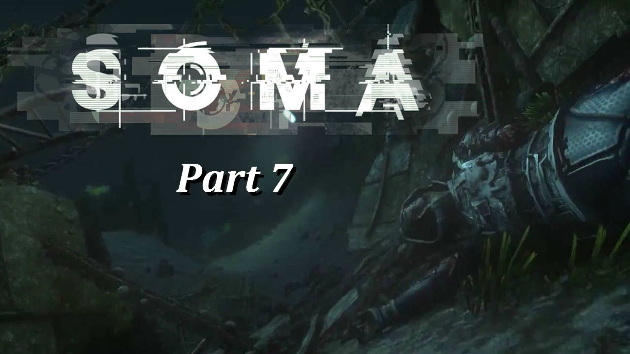 SOMA - Part 7 - Delta - YouTube