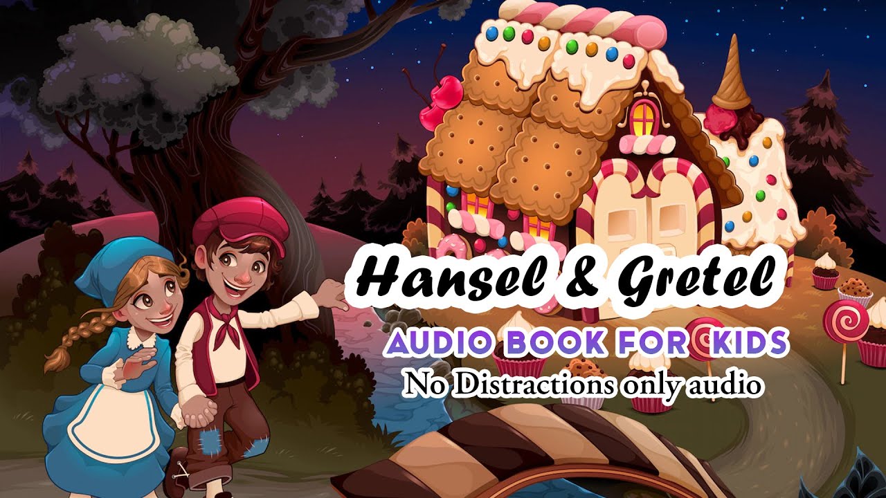 Hansel & Gretal Audio Story | No Distractions, only Audio | No Ads | 4K ...