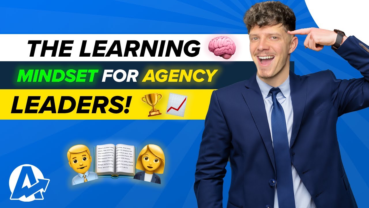 The Learning Mindset Decoded for AGENCY LEADERS! (3 KEY POINTS) - YouTube