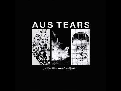 AUS TEARS  - Structure and collapse  (Full album)