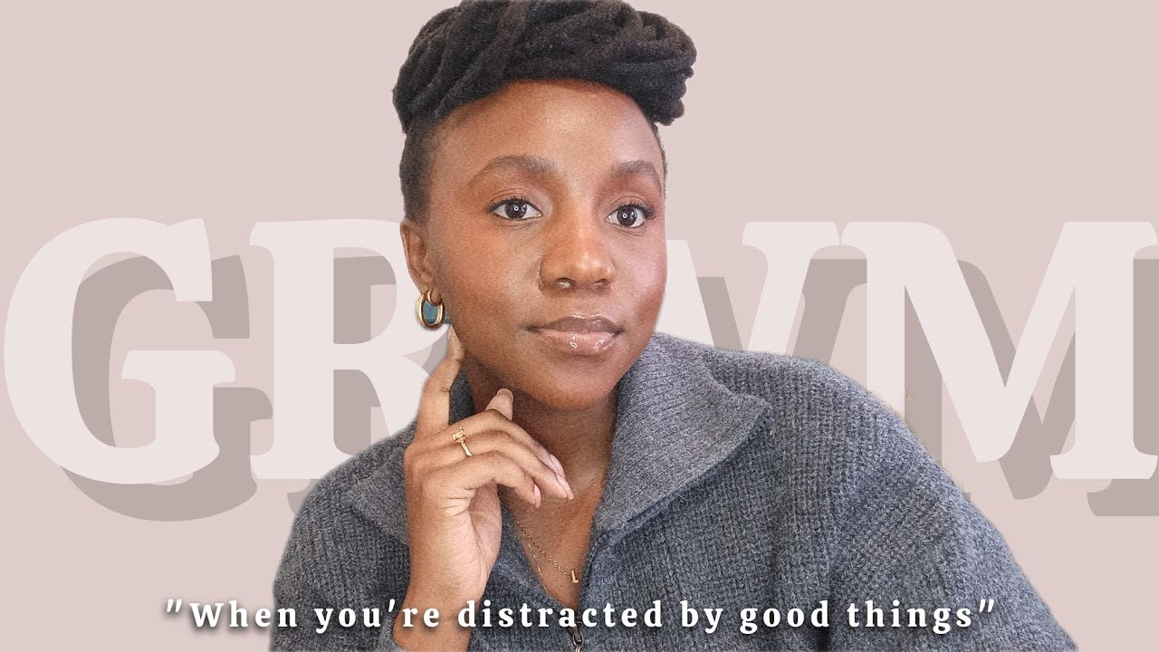 Even GOOD things can distract you | Let's catch up | GRWM - YouTube