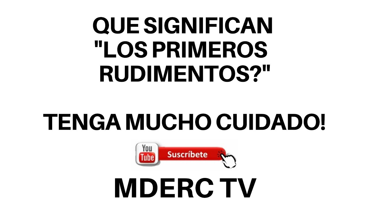 Que significan "Los Primeros Rudimentos?" - YouTube