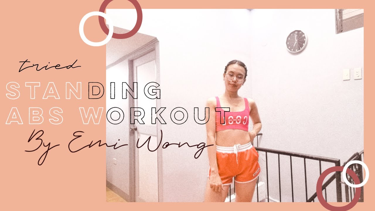 Tried STANDING ABS WORKOUT by Emi Wong [no equipment needed🍀 ...