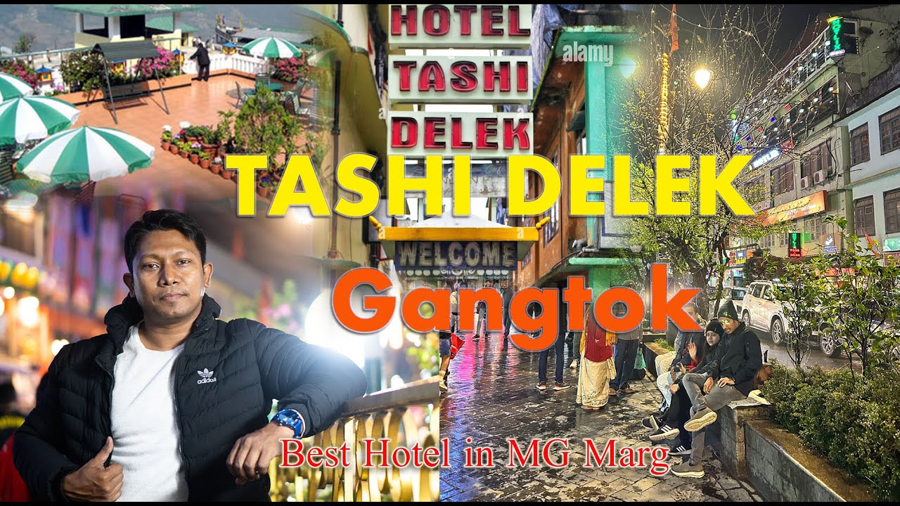 Best Hotel in MG Marg Gangtok , Tashi Delek with Kanchanjangha View - YouTube