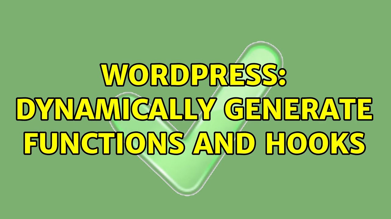 Wordpress Dynamically Generate Functions And Hooks Youtube 5157