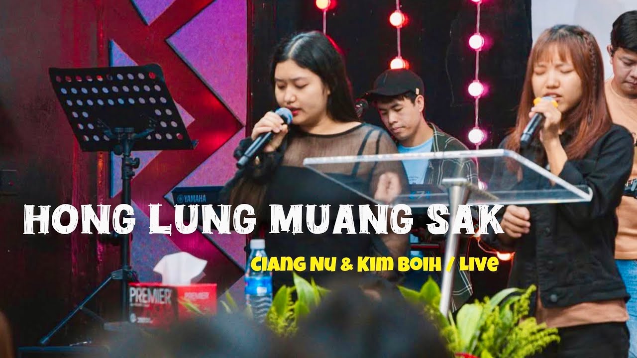 HONG LUNG MUANG SAK - Ciang Nu & Kim Boih / Live - YouTube