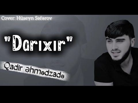 Qadir Ehmedzade - Darixir |2025 